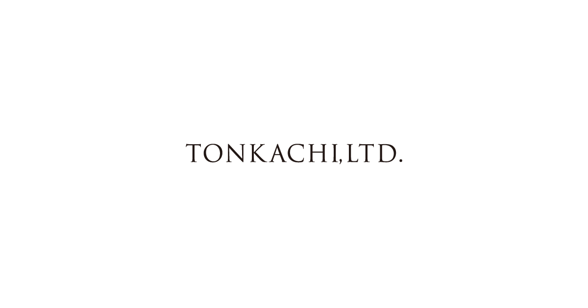 Shop - TONKACHI,LTD.／株式会社トンカチ